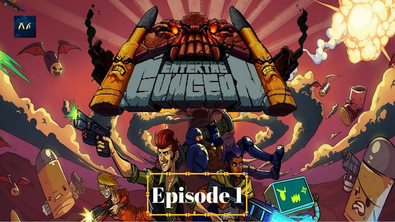 GATLING GULL RAPIDFIRE | Enter The Gungeon Gameplay | Episode 1 - YouTube
