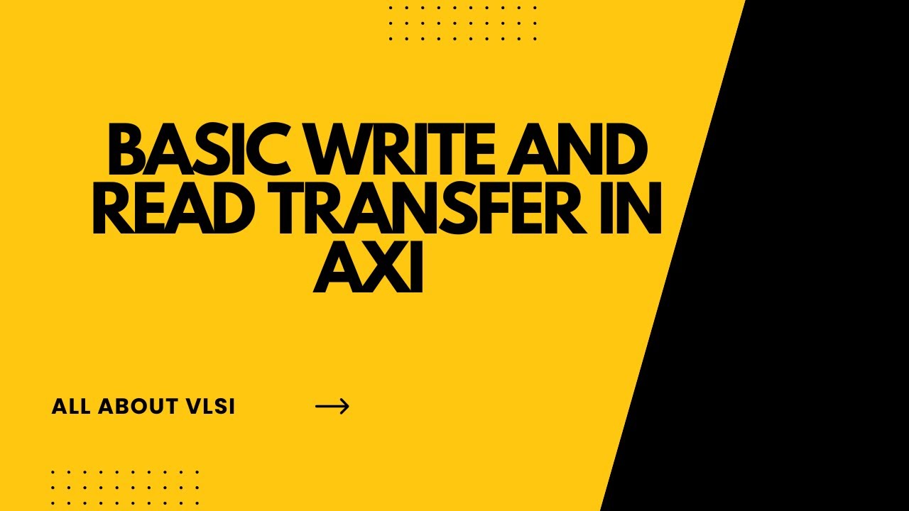 AXI Write and Read Transfer | Beginner-Friendly AMBA Protocol Tutorial ...