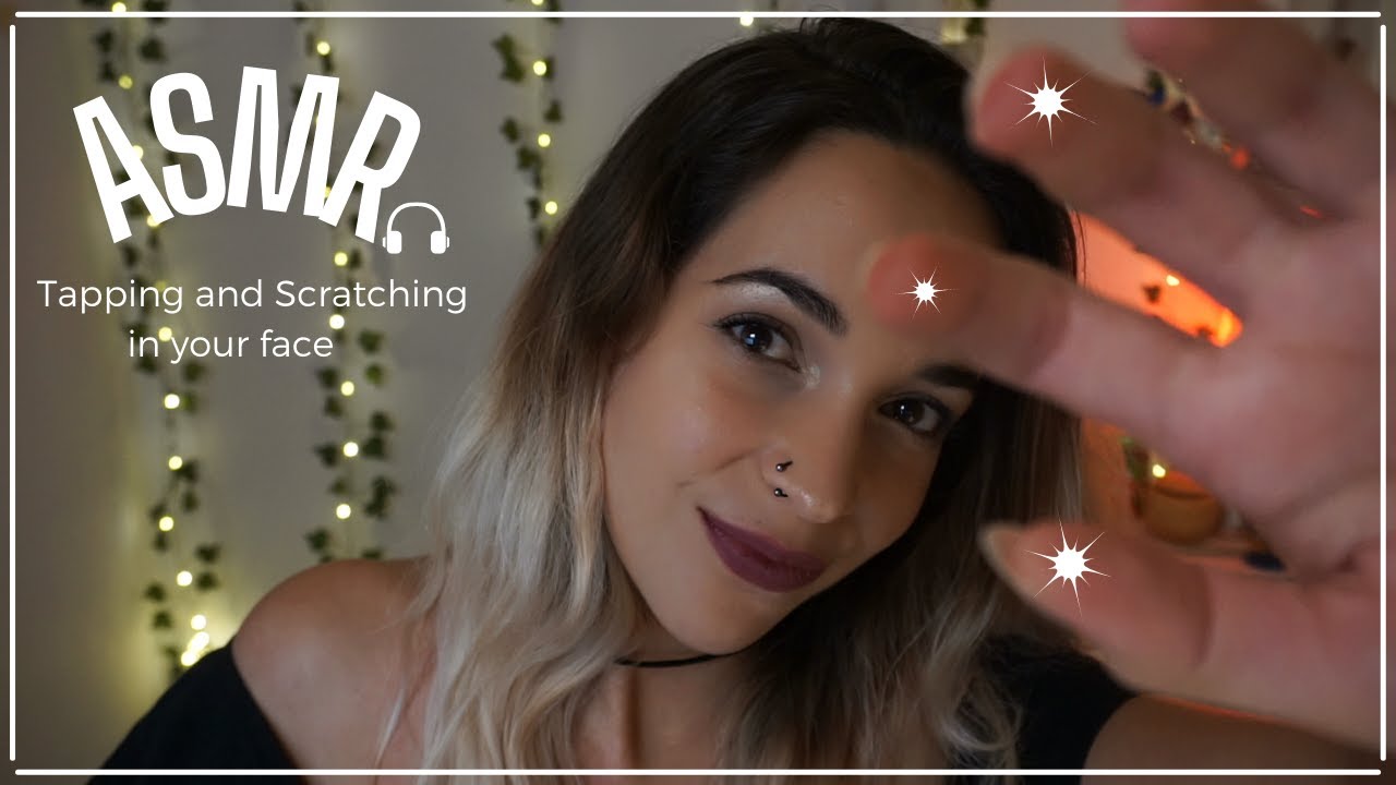 ASMR tapping and scratching en tu rostro | ASMR tapping and scratching ...