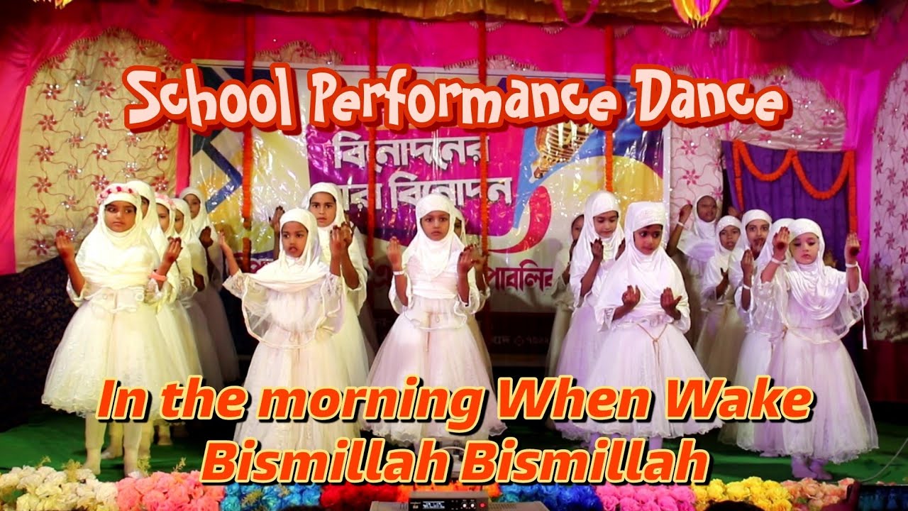 School Performance Dance : In The Morning When Wake Bismillah Bismillah ...