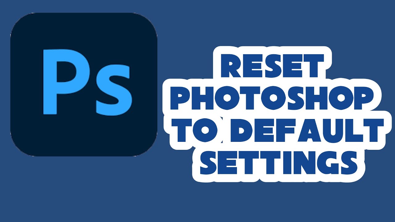 How To Reset Photoshop To Default Settings YouTube how-to-reset-photoshop-to-default-settings-youtube