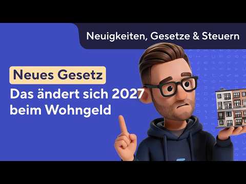 Neues Gesetz: Das ändert sich beim Wohngeld 2027!