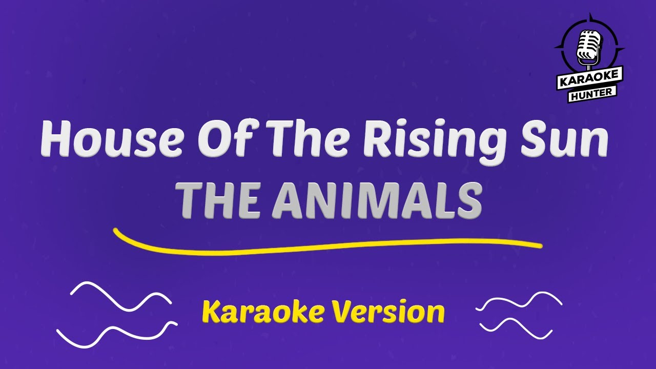 The Animals - House Of The Rising Sun (HD Karaoke Version) - YouTube