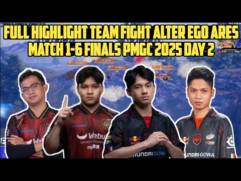 FULL HIGHLIGHT TEAM FIGHT ALTER EGO ARES MATCH 1-6 FINALS PMGC 2025 DAY 2 - PUBG MOBILE