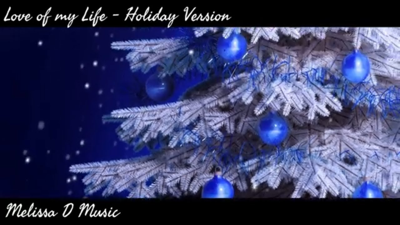 🎄"Love of my Life - Holiday Version" by Melissa D(Official Video) - YouTube