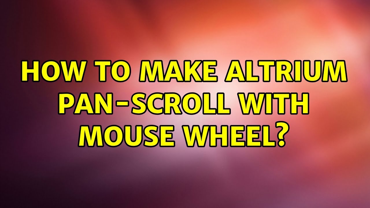 How to make Altrium pan-scroll with mouse wheel? - YouTube