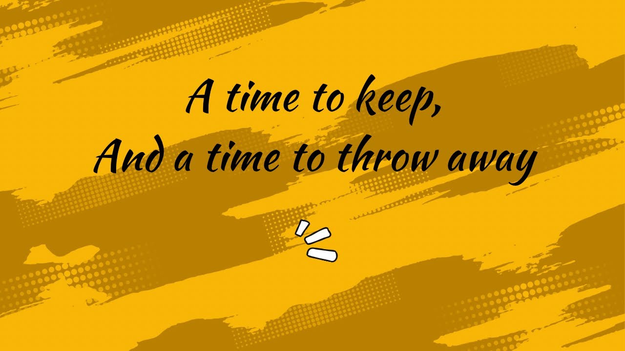 A time to keep.A time to throw away. - YouTube
