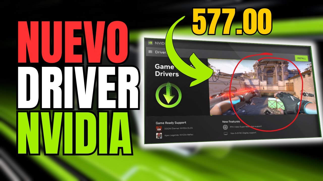 ¡Nuevo driver 577.00 de NVIDIA! Mejor rendimiento VALORANT, soporte de DLSS4 y NUEVOS drivers ...