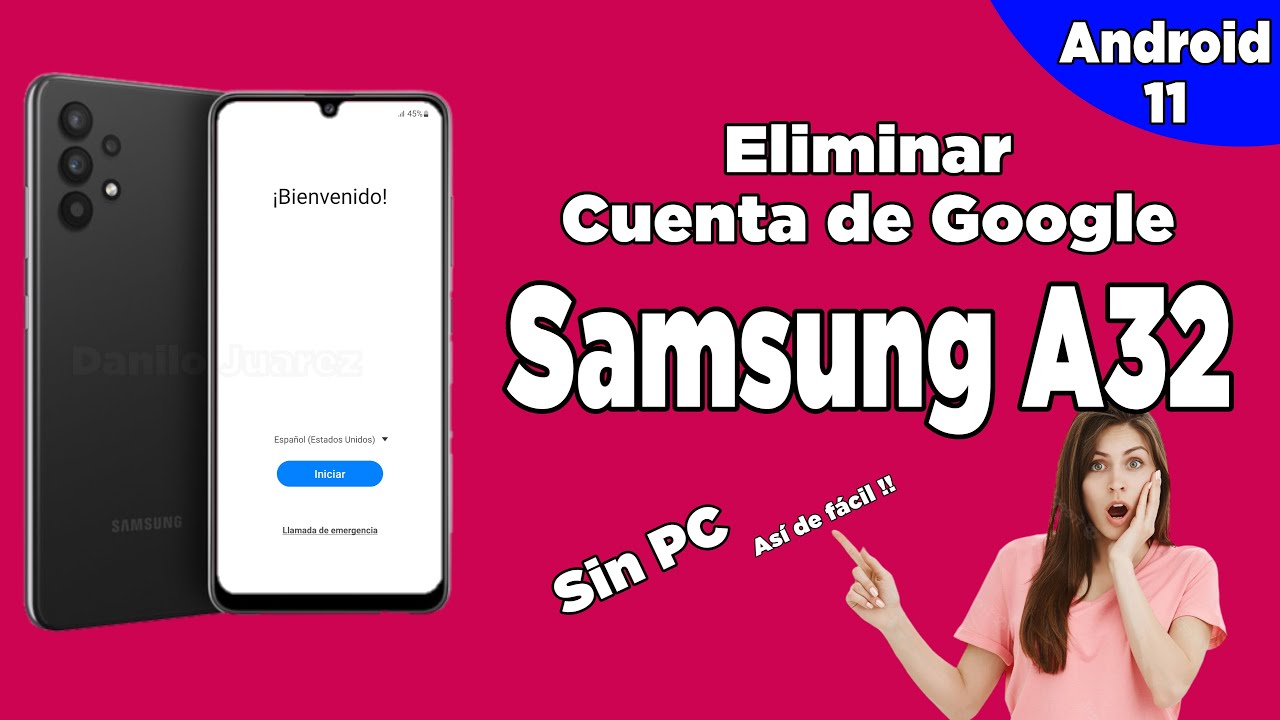 ELIMINAR CUENTA DE GOOGLE SAMSUNG GALAXY A32 SIN PC ANDROID 11 - YouTube