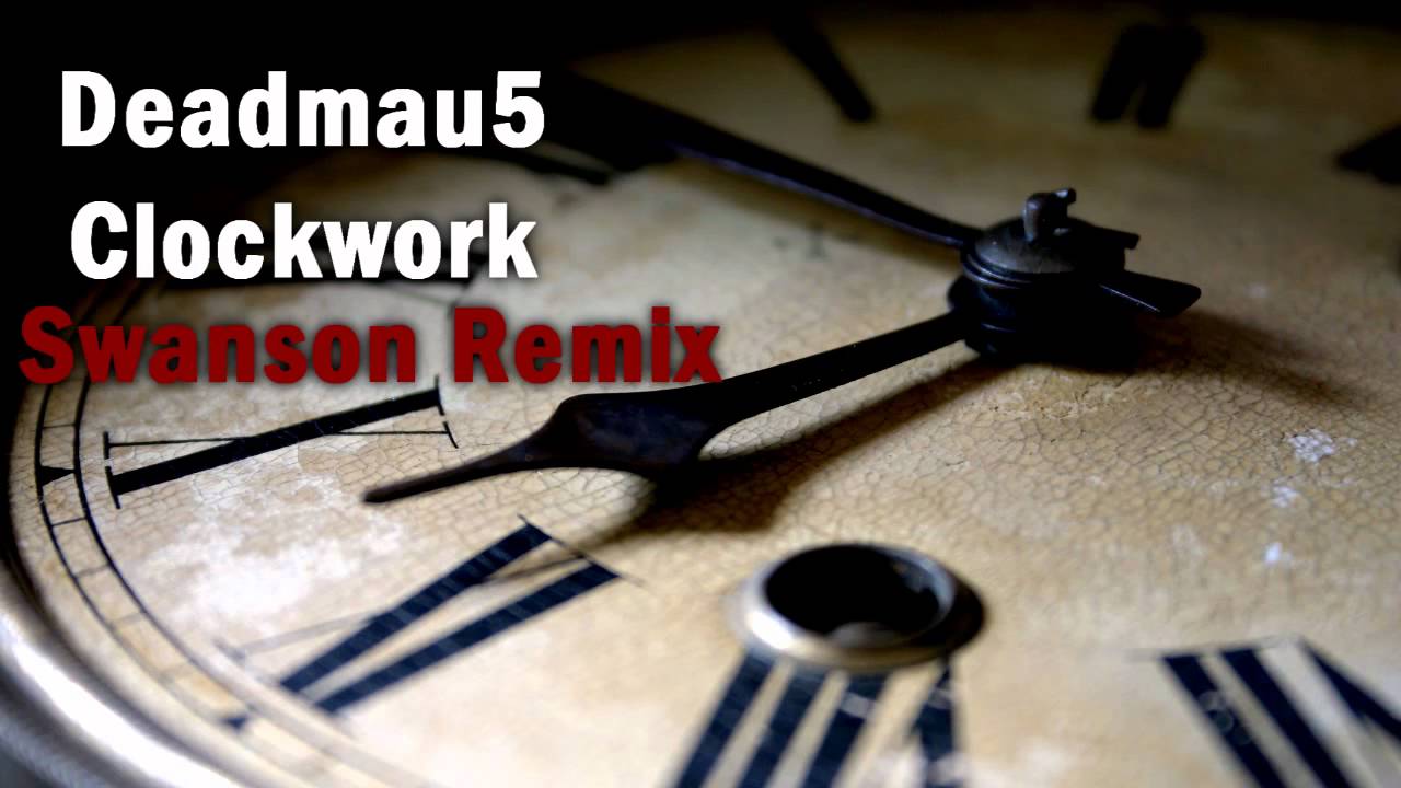 Deadmau5 - Clockwork (Swanson Remix) - YouTube Music