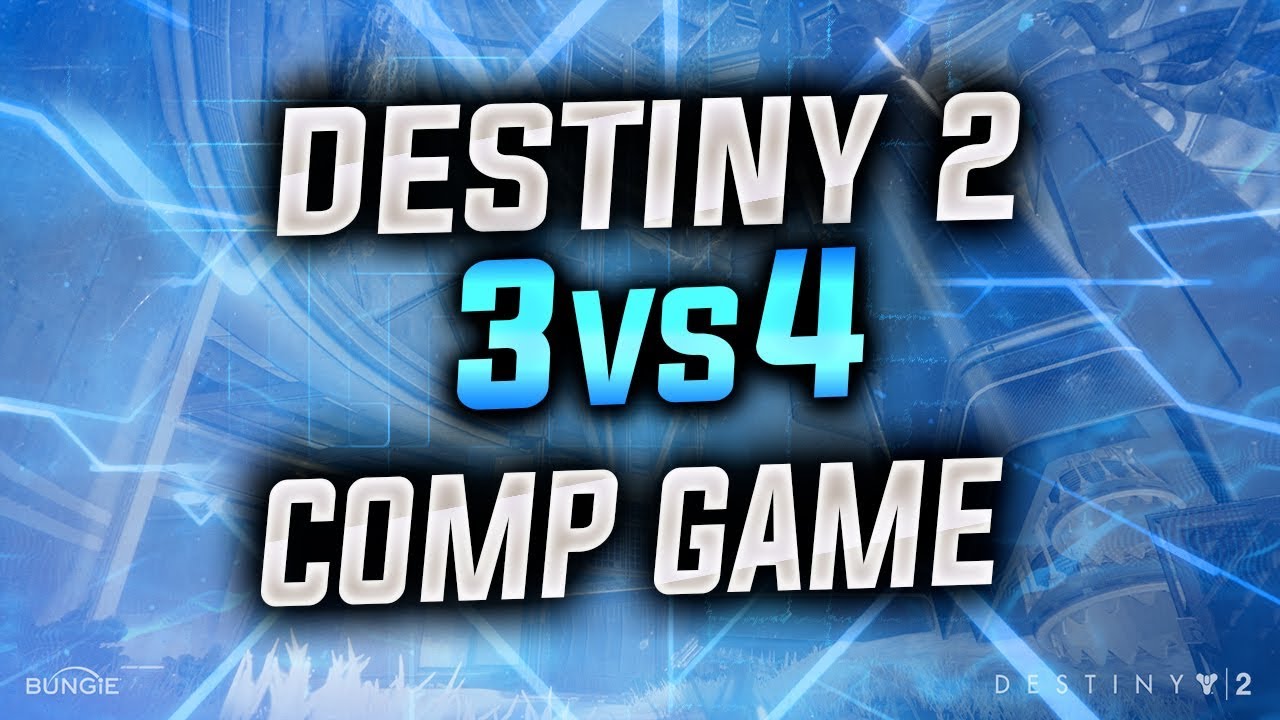Destiny 2: Intense 3 vs 4 Comp game / Legend Rank ! - YouTube