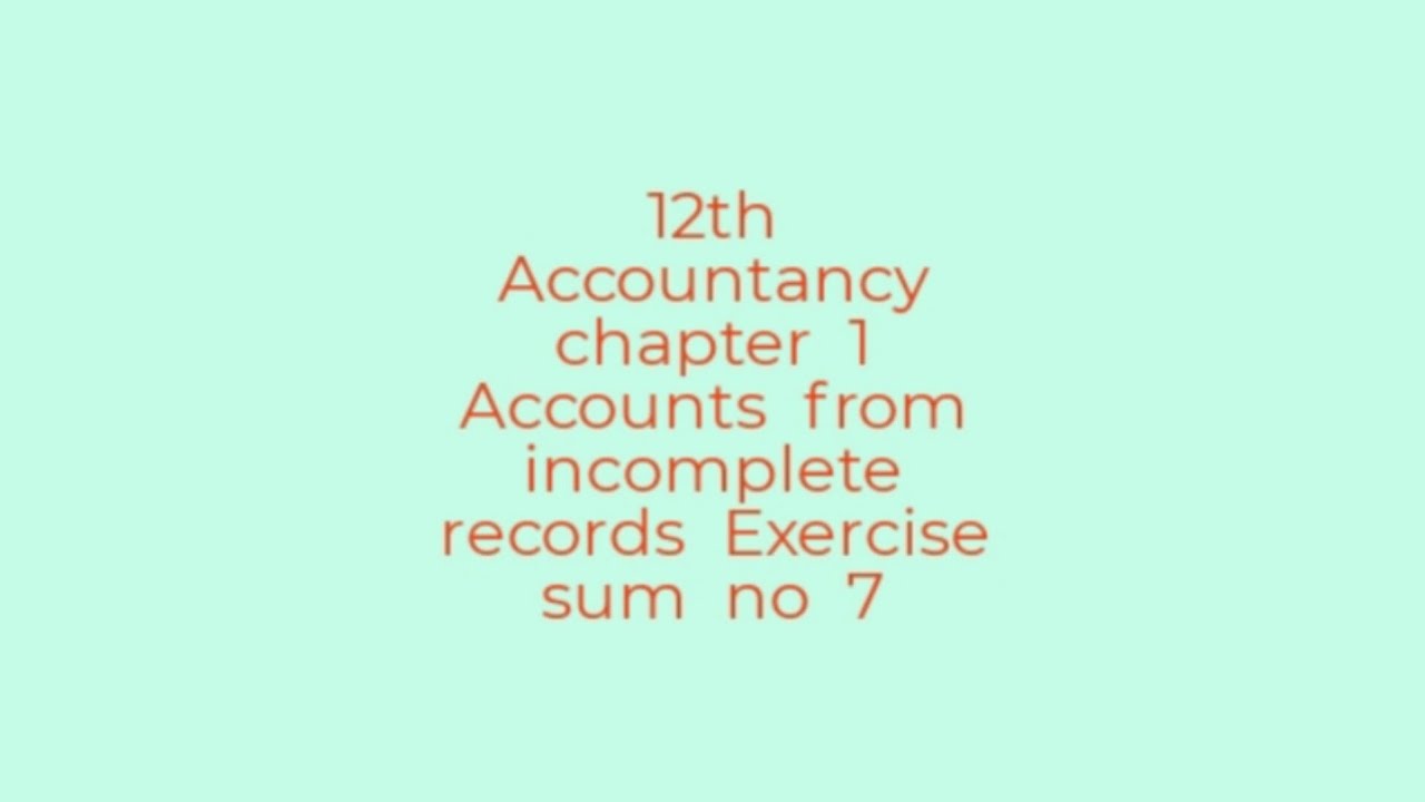 12th Accountancy chapter 1 Accounts from incomplete records Exercise ...