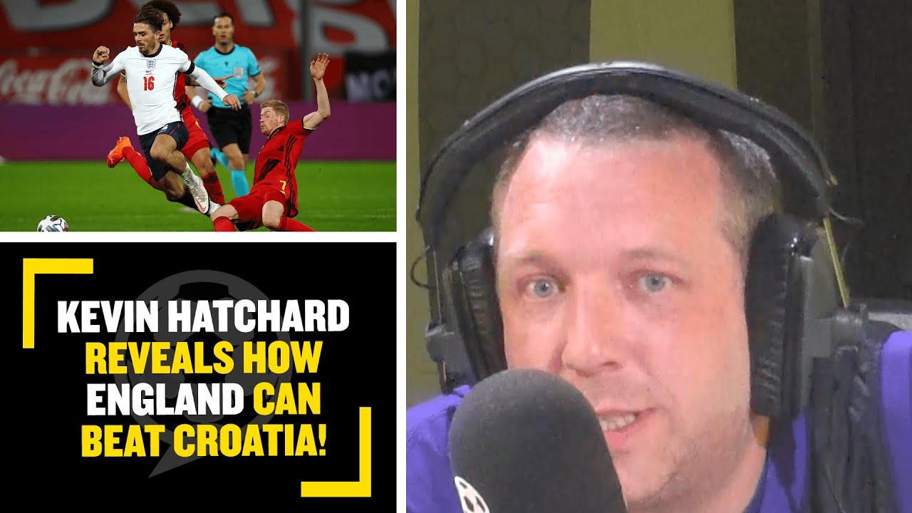 "THEY RELY ON MODRIC!" Kevin Hatchard reveals how England can BEAT ...