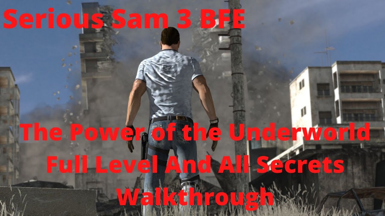 Serious Sam 3 BFE The Power of the Underworld Full Level And All ...