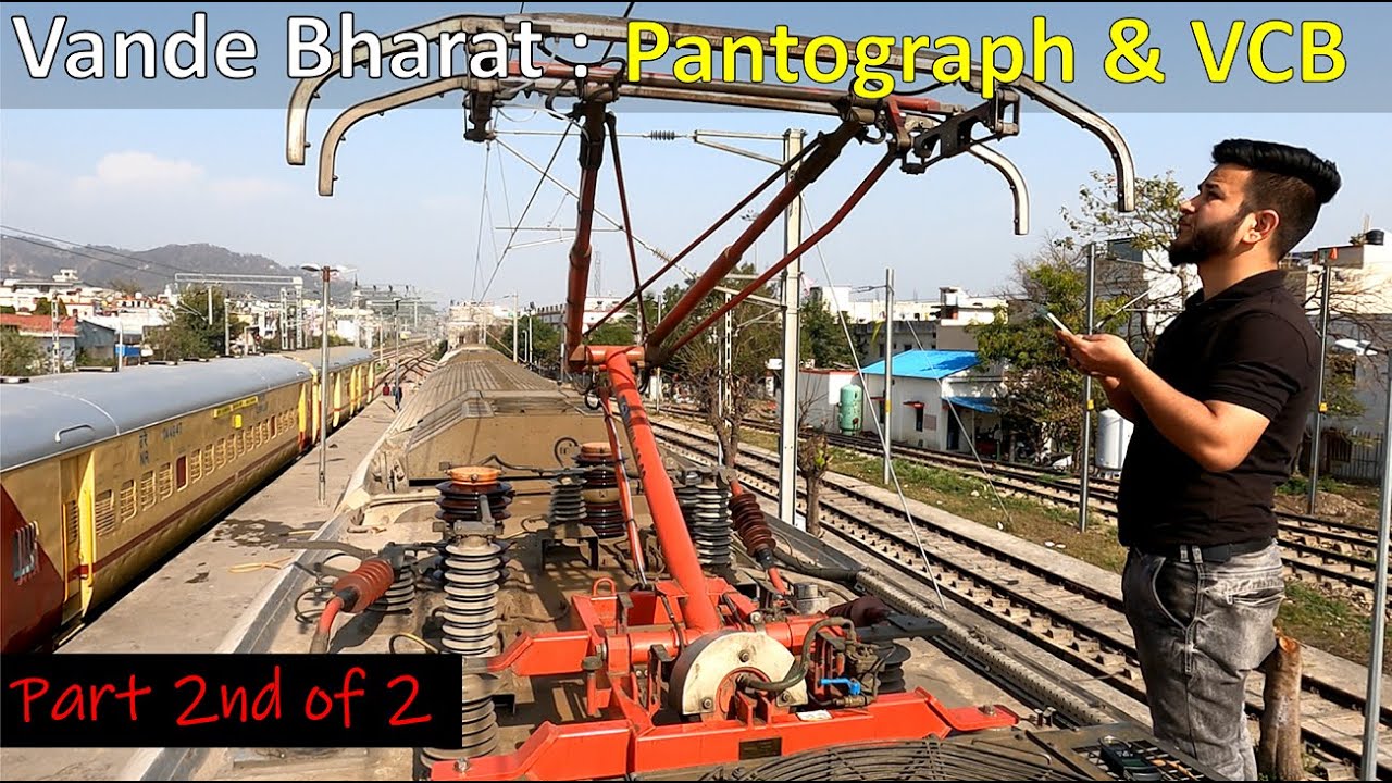 Vande Bharat Pantograph: Care & insights into VCB, HVCT, and HVPT - YouTube