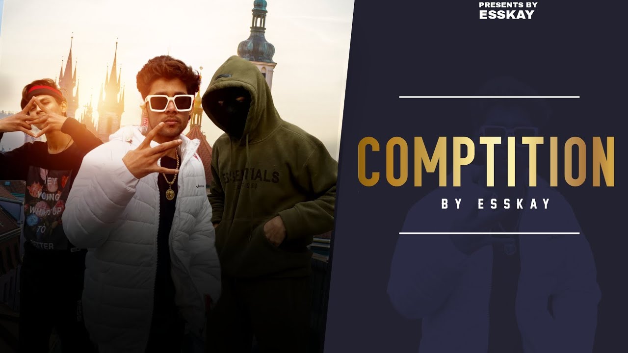 COMPETITON | ESSKAY | MUSIC VIDEO | 2023 - YouTube
