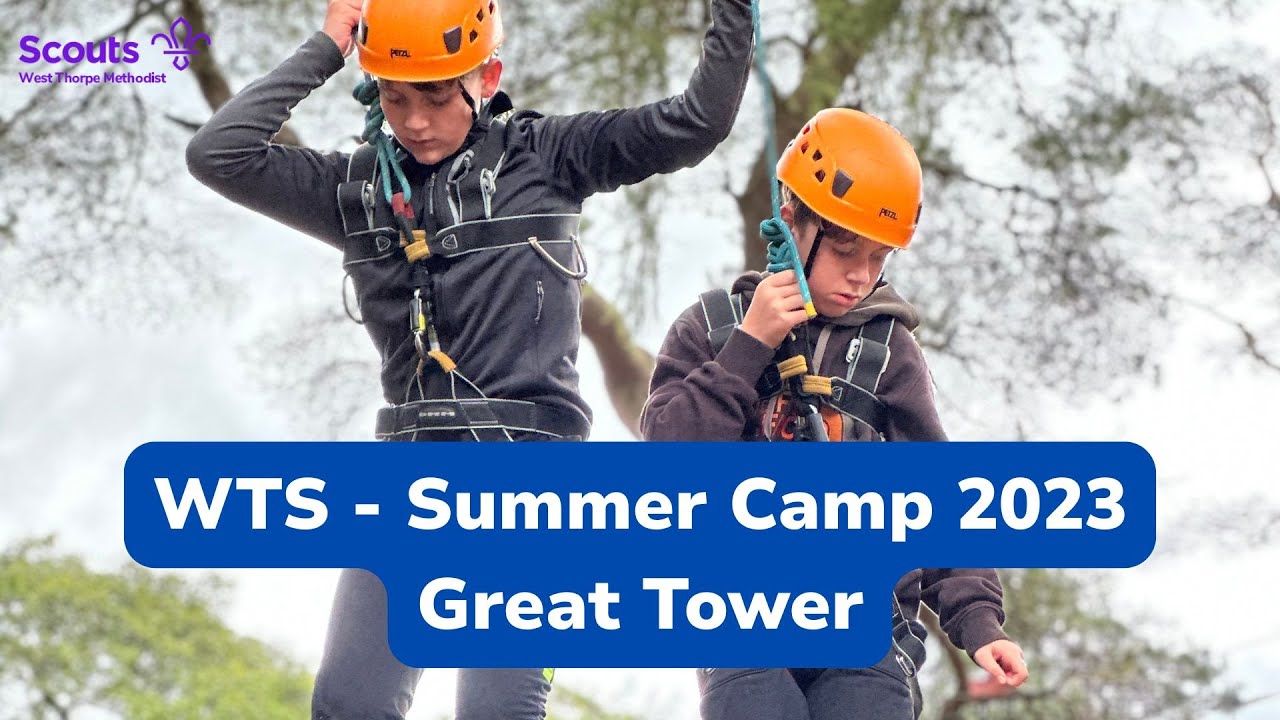 WTS Scouts Summer Camp - Great Tower 2023 Highlights - YouTube
