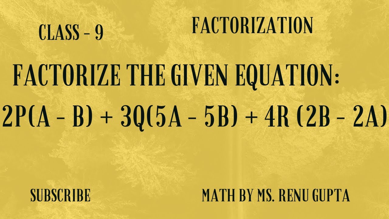 Class 9 Math HINDI|| Factorize the equation: 2p( a - b) + 3q(5a - 5b) + 4r(2b - 2a ...
