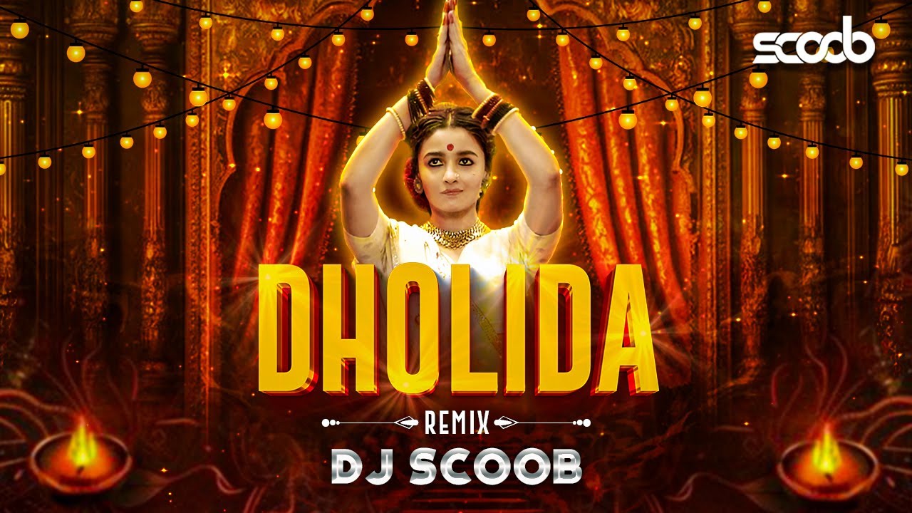Dholida (Garba Remix) - DJ Scoob | Navratri Special | Gangubai ...