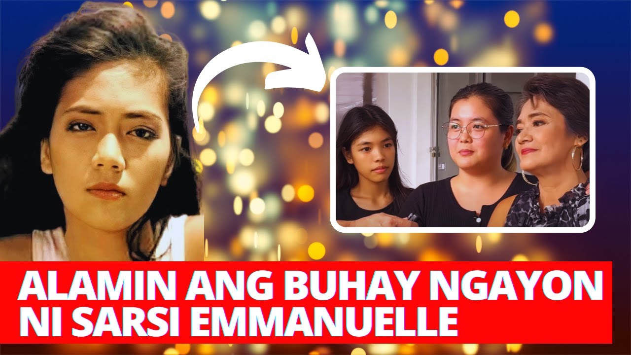 ALAMIN NATIN ANG BUHAY NI SARSI EMMANUELLE NGAYON - YouTube
