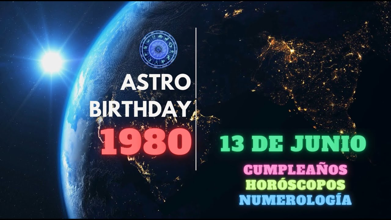 June 13, 1980 / 13 de junio de 1980. Astro Birthday. Horóscopos ...