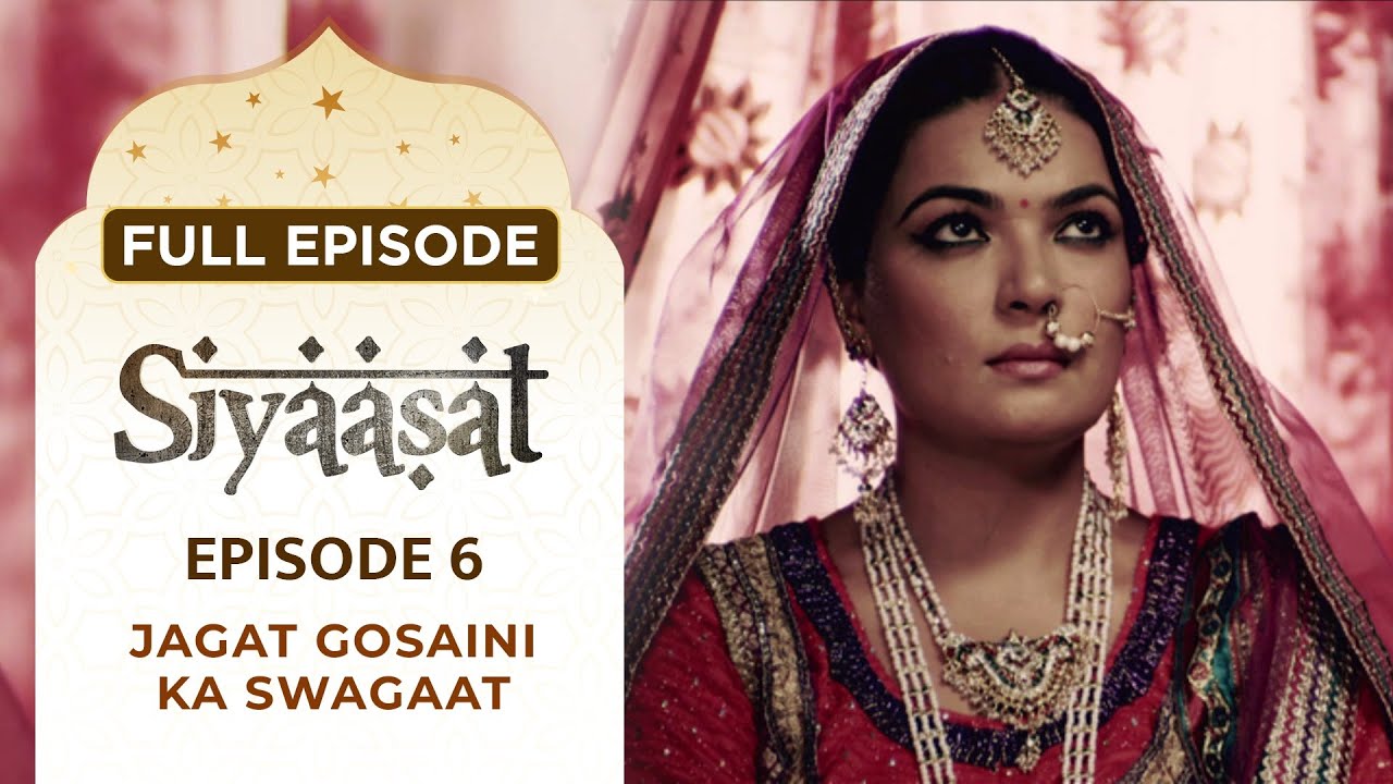 Siyaasat - Full Episode 6 | Jagat Gosaini ka Swagaat | Hindi TV Serial ...