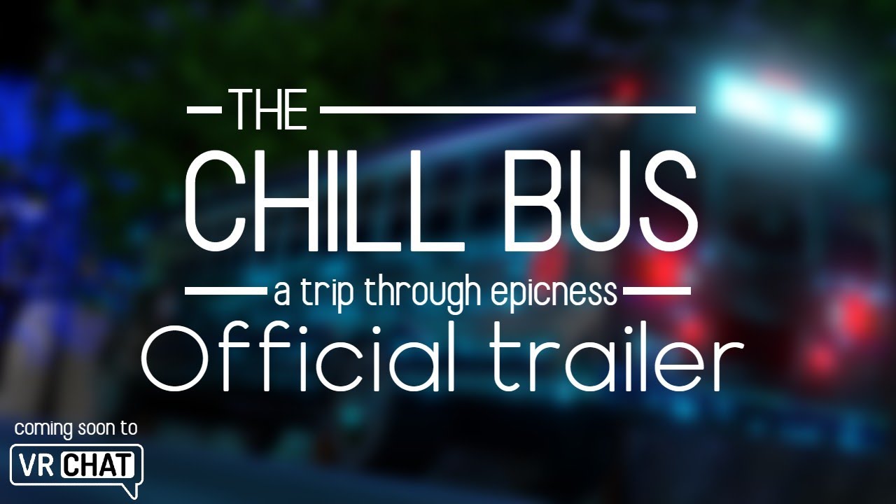 The Chill Bus | Official Trailer [VRChat] - YouTube