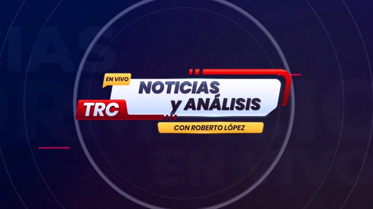 TRC NOTICIAS Y ANÁLISIS 30/09/2024 - YouTube