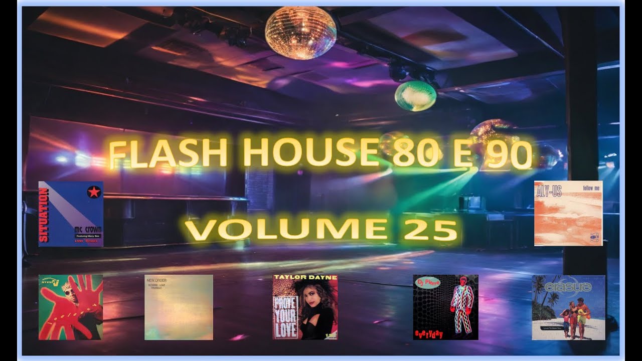 Flash House Anos 80 e 90 - Volume 25 - YouTube