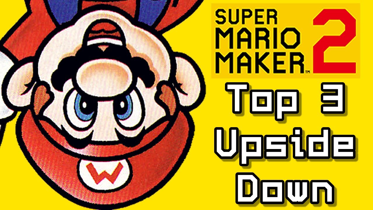 Super Mario Maker 2 Top 3 UPSIDE DOWN Courses (Switch) - YouTube