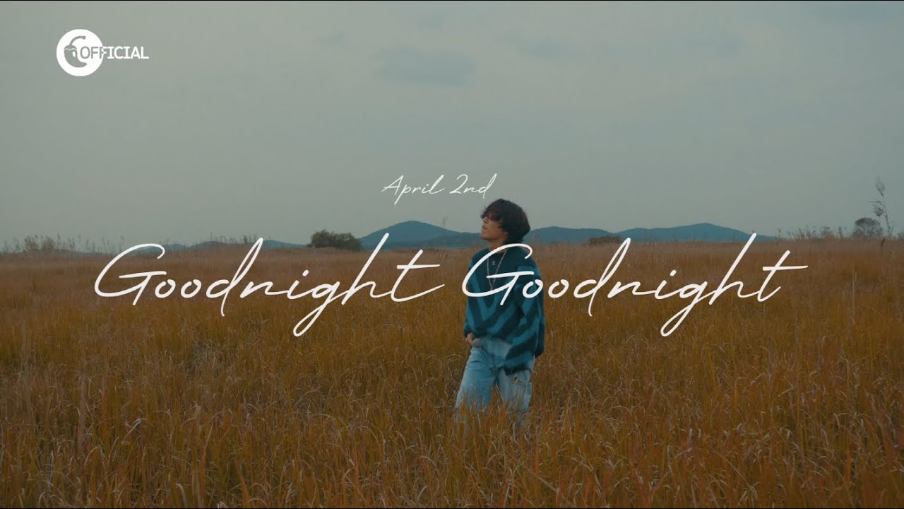 April 2nd - Goodnight Goodnight (Live from 'somewhere between you and ...