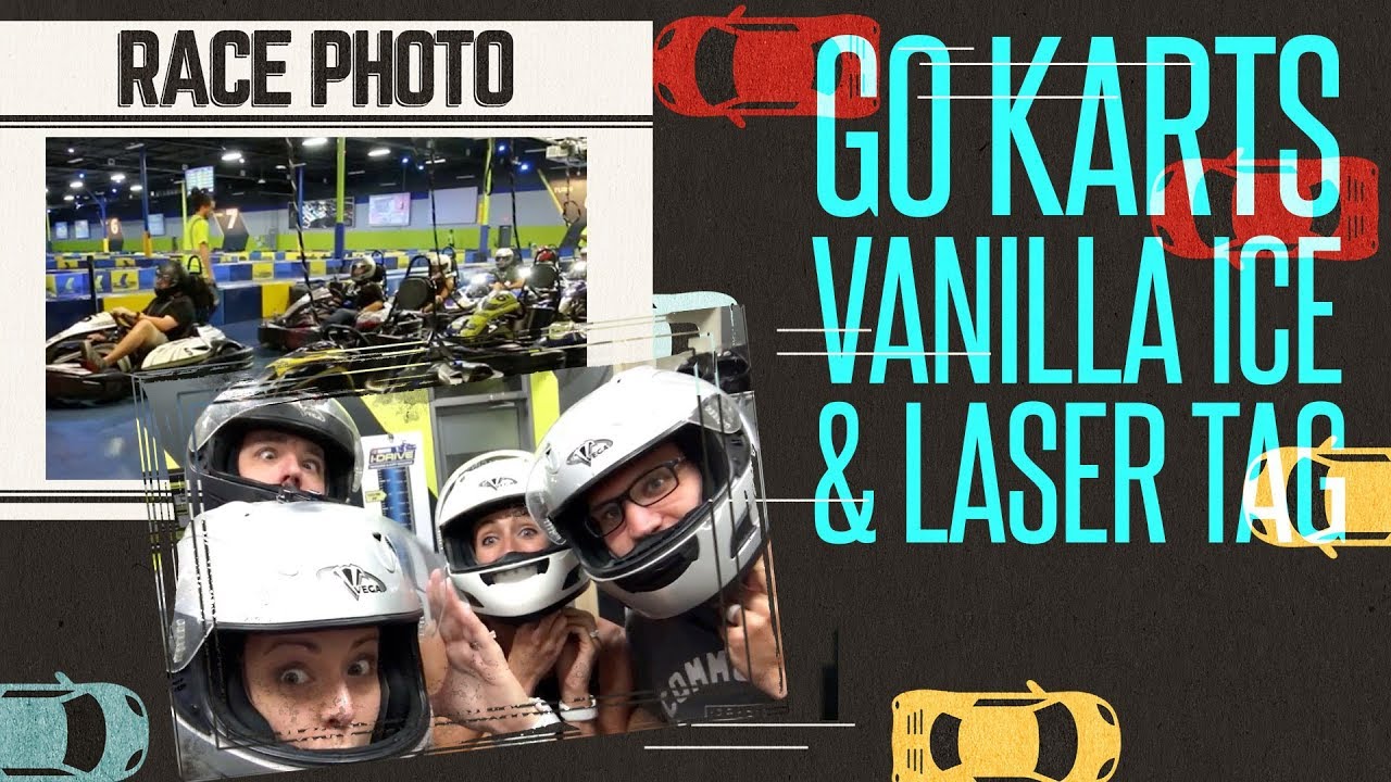 004: Go Karts, Vanilla Ice & Laser Tag - YouTube