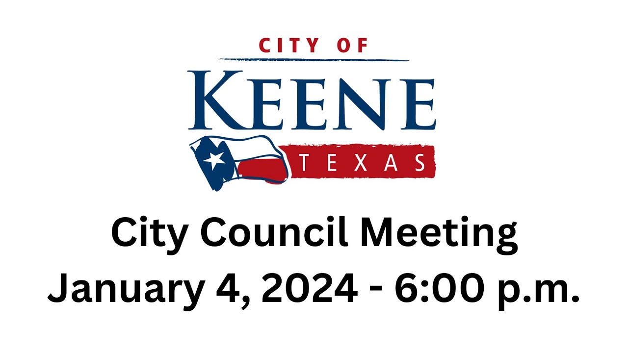 City of Keene, Texas | Council Meeting | 01/04/2024 - YouTube
