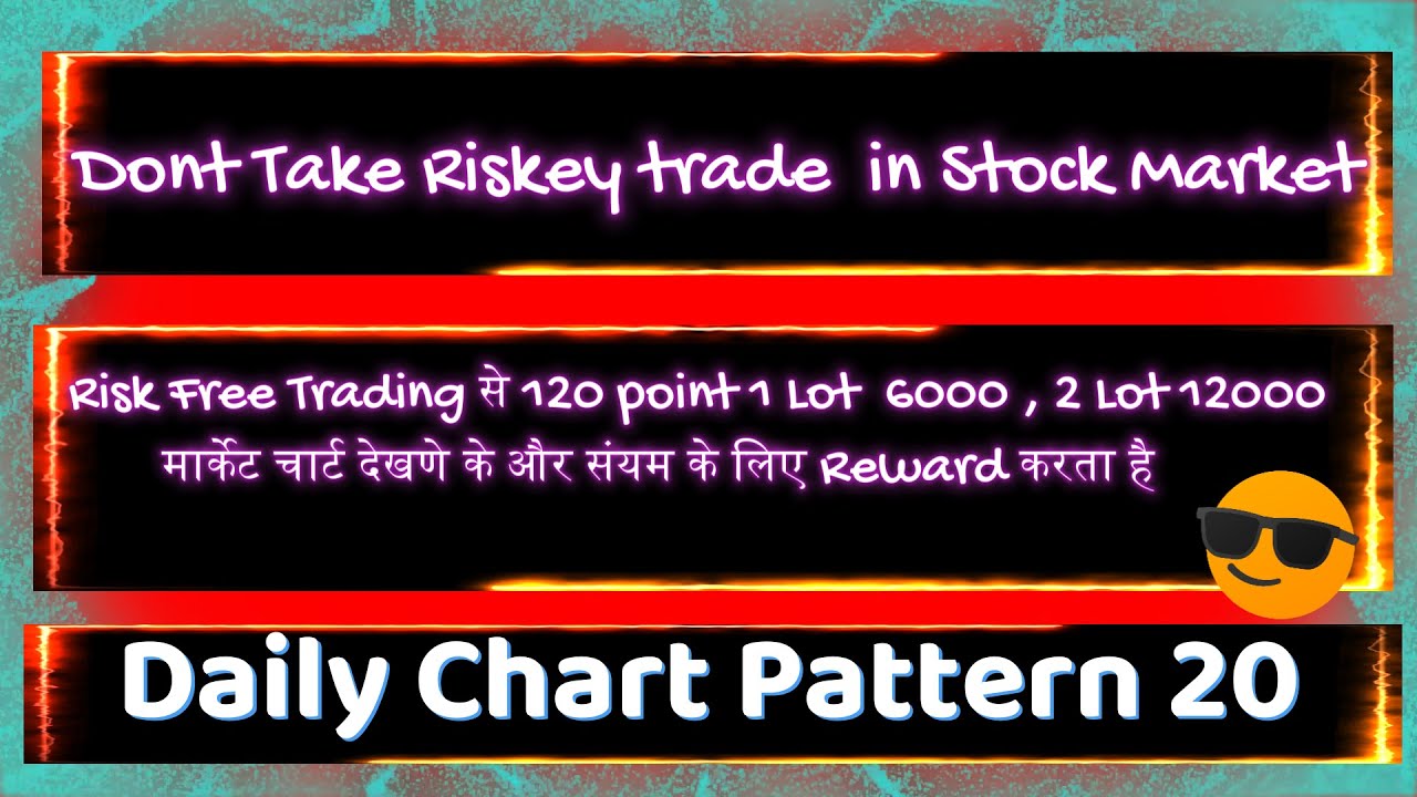 #Daily Chart Pattern 20 / Risk Free Trader - Garibrath / No loss ...