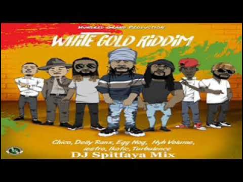 White Gold Riddim Mix 2024_By Spitfaya_ft_Turbulence_Chico_Delly Ranx_Egg Nogg_Hyh V _iestro ...