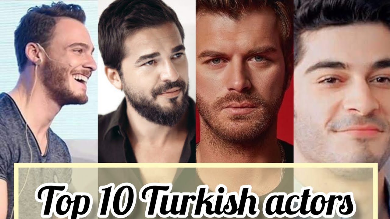 top 10 Turkish actors|top 10 best Turkish actors - YouTube