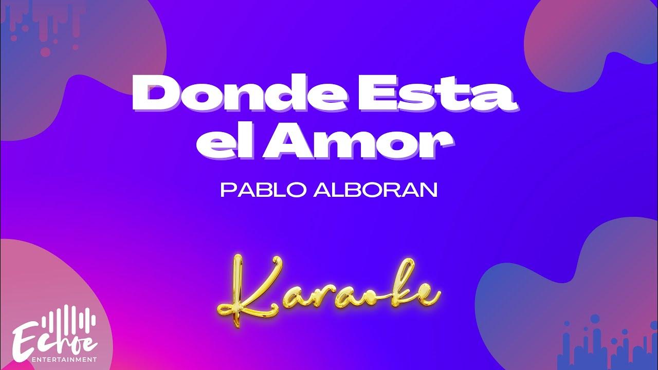 Pablo Alboran - Donde esta el amor (Versión Karaoke) - YouTube