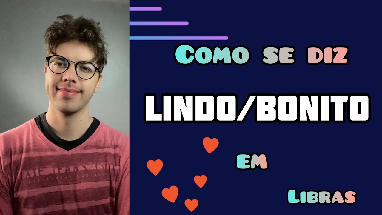 Como se diz LINDO/BONITO em Libras? - YouTube