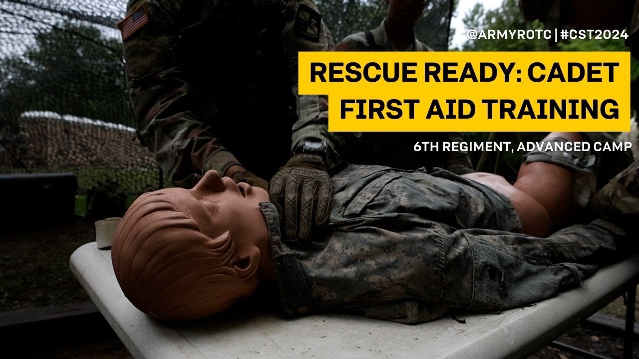Rescue Ready: Cadet First Aid Training | 6th Regiment, Advanced Camp ...