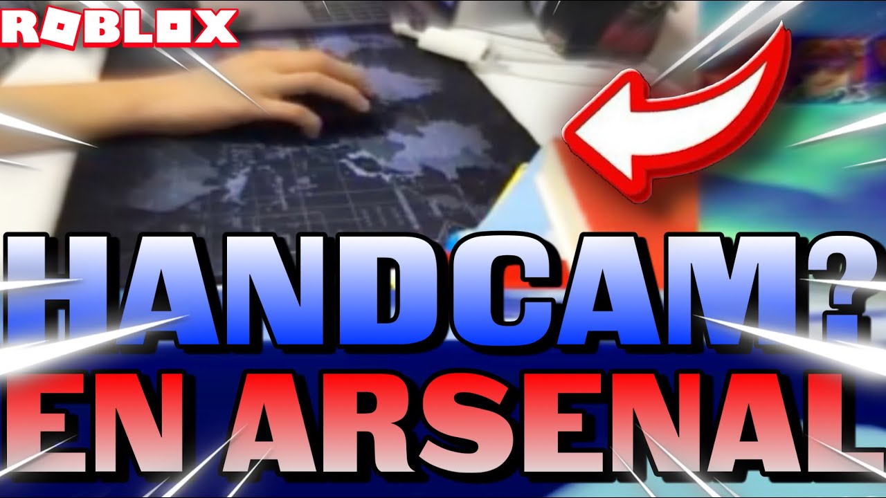 😱 ¡ARSENAL PERO USO *HANDCAM*! 📸 - ROBLOX - YouTube