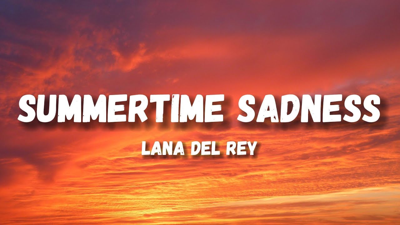 Lana Del Rey - Summertime Sadness (Lyrics) - YouTube