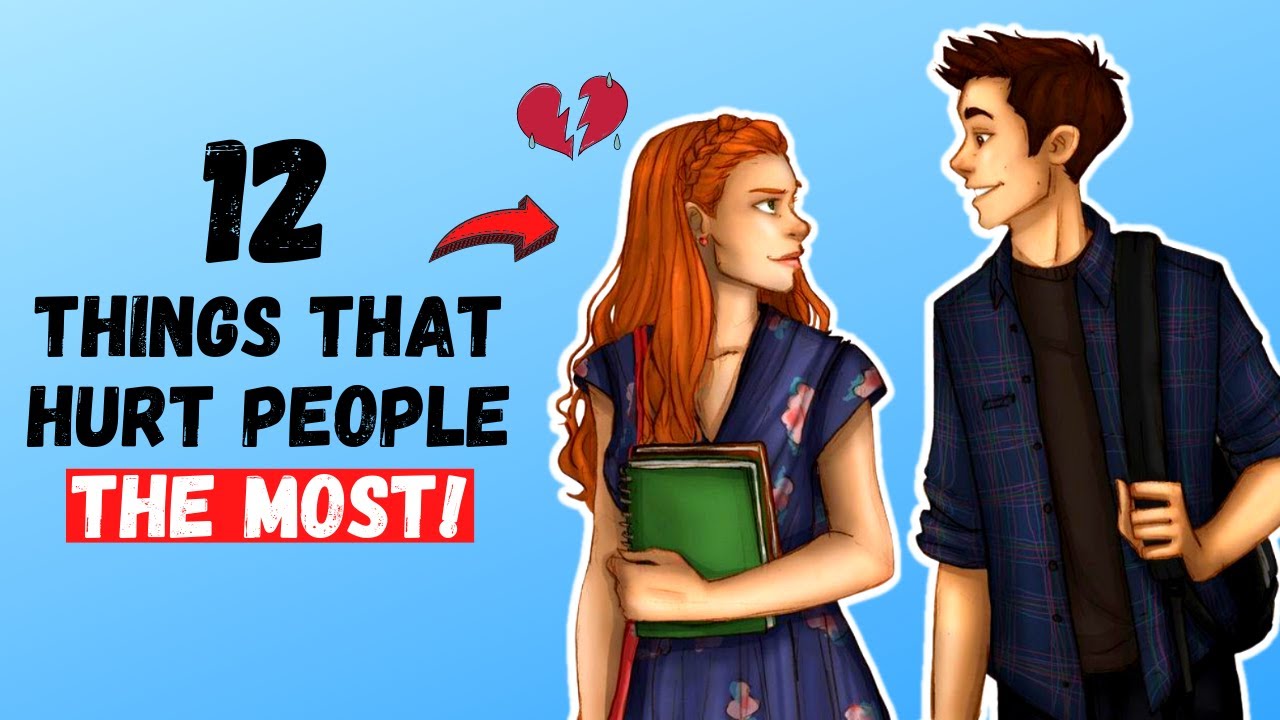 12 Things That Hurt People The Most (Emotionally) - YouTube