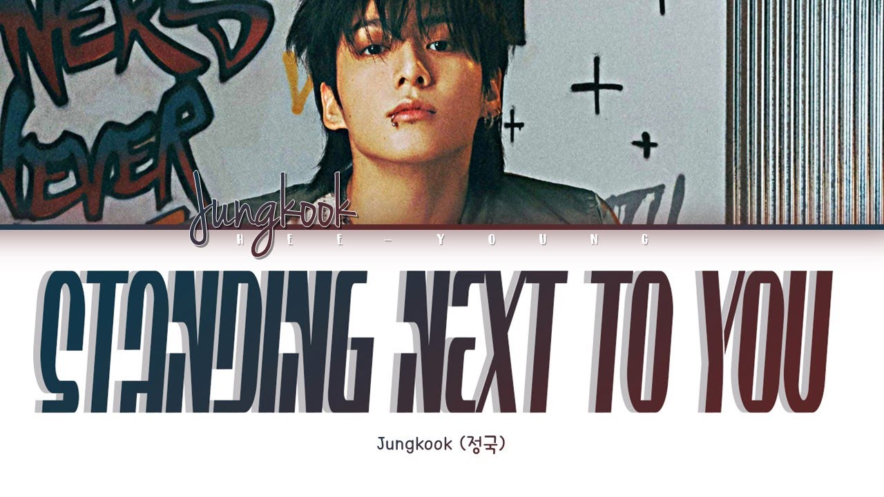 JungKook (정국) 'Standing Next To You' (Color Coded Lyrics) - YouTube