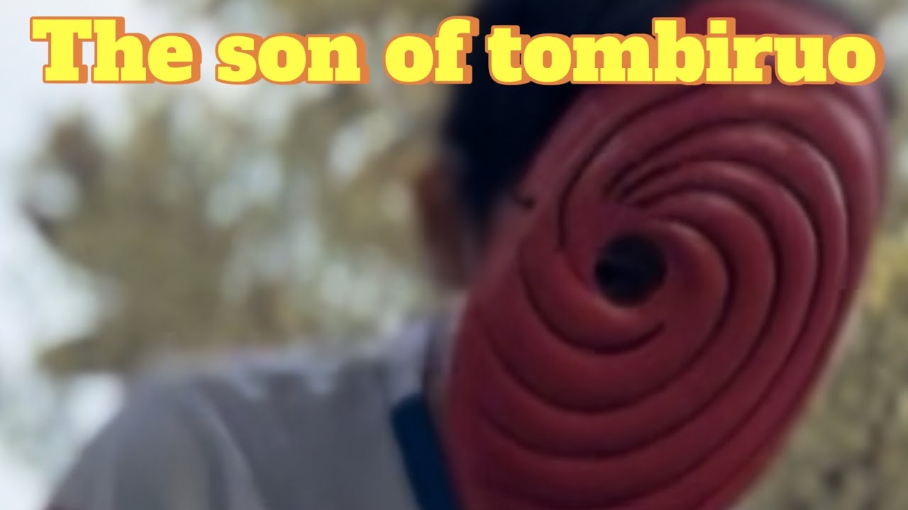 Tombiro| the son of tombiruo | - YouTube