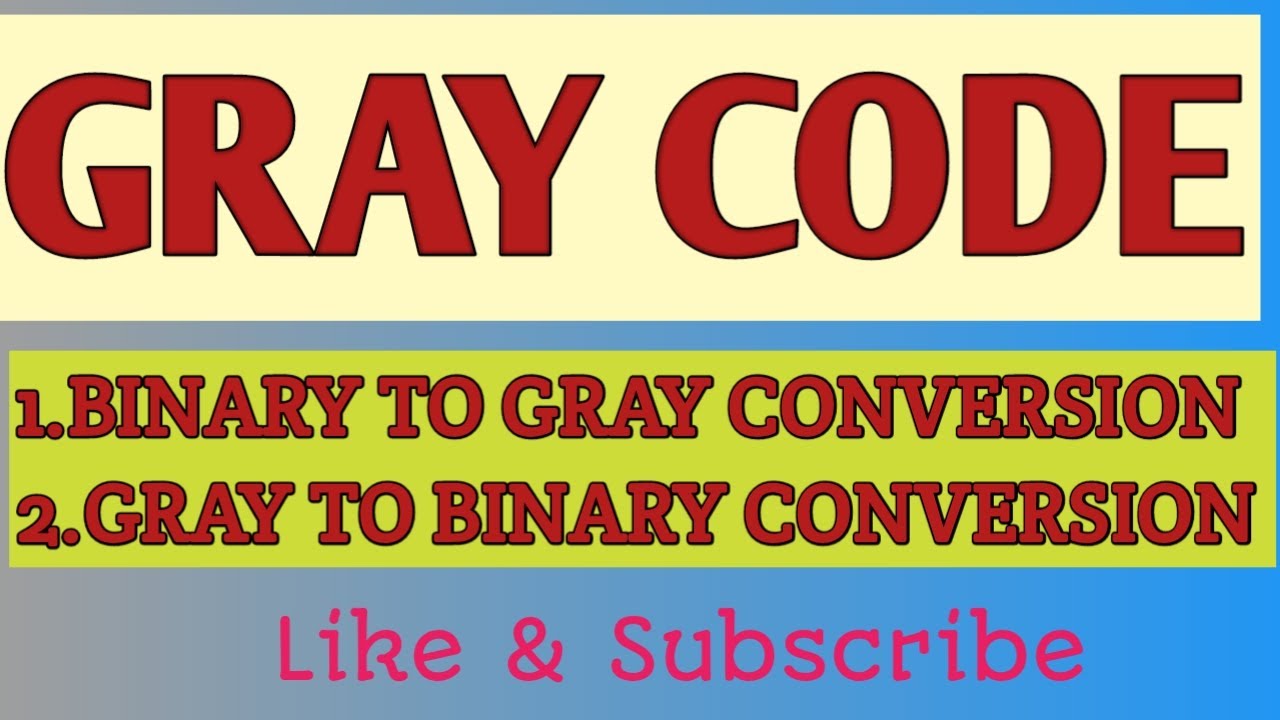 Gray Code Conversion Binary To Gray Conversion And Gray To Binary Conversion Youtube