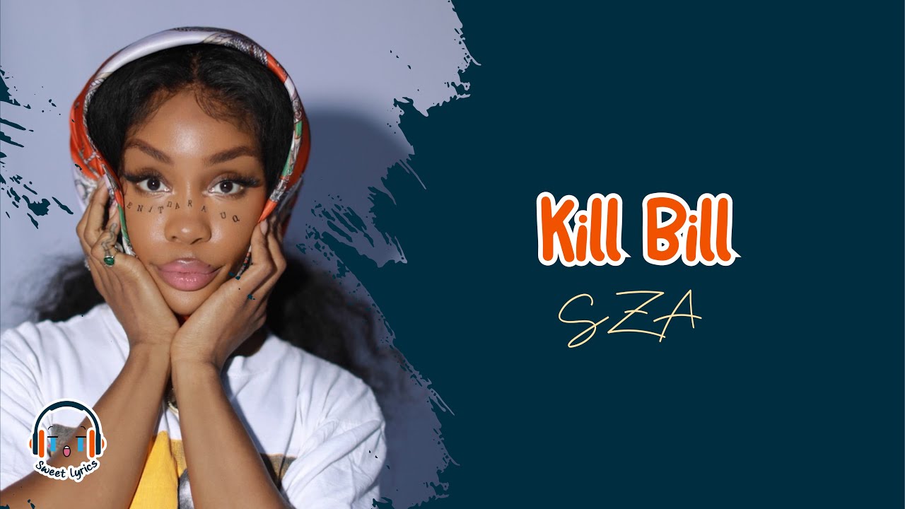 Kill Bill - SZA ( Song Lyrics ) - YouTube