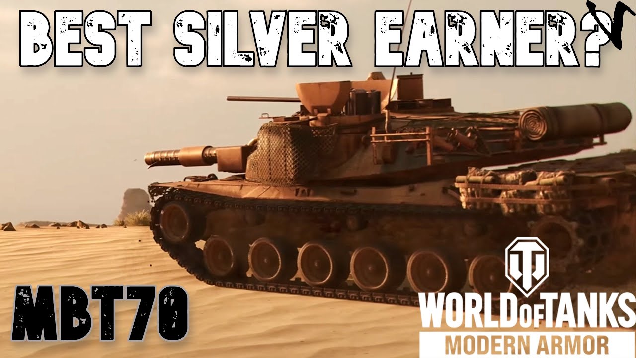 MBT70 - Best Silver Earner?: WoT Console - World of Tanks Modern Armor ...