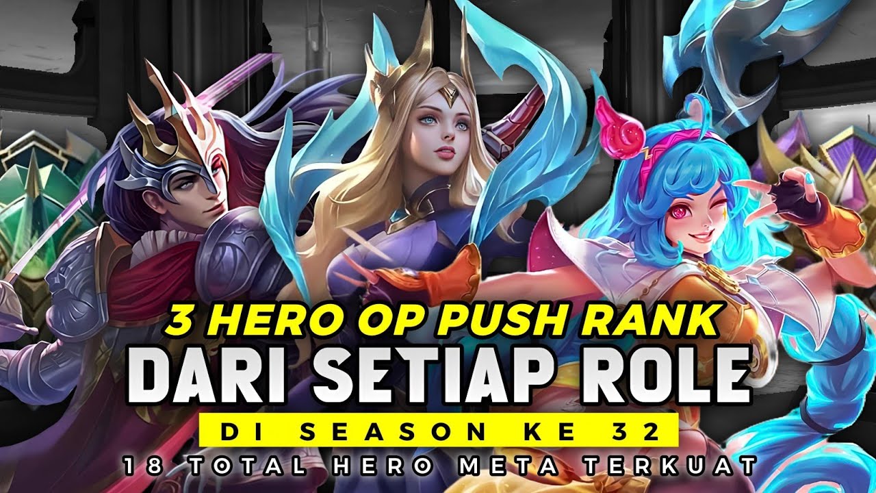 WAJIB PUNYA SEKARANG! 3 Hero OP Meta dari Setiap Role di Season 32 - 18 ...
