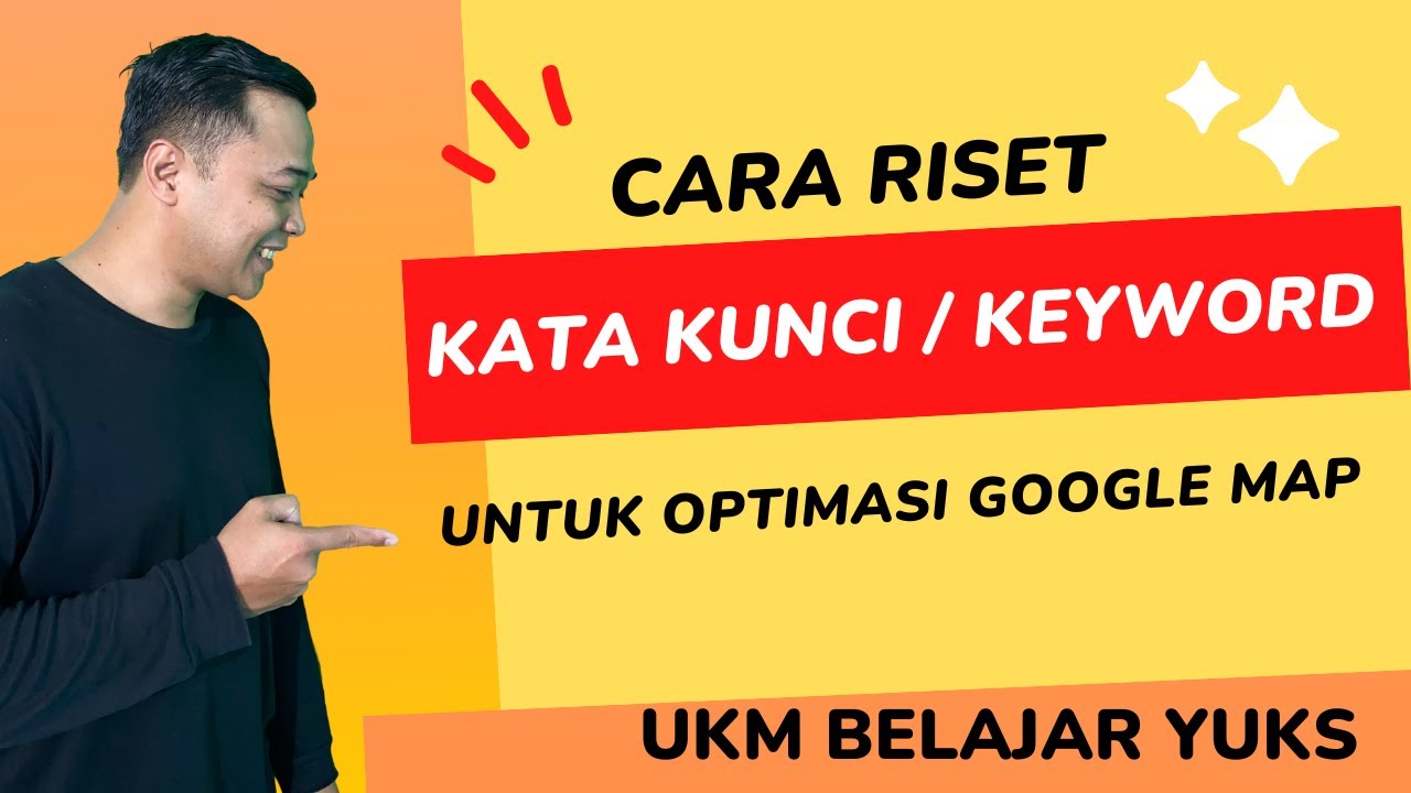 Cara Riset Kata Kunci Pencarian / Keyword Untuk Optimasi Google Map | Optimasi Bisnis Lokal Part ...