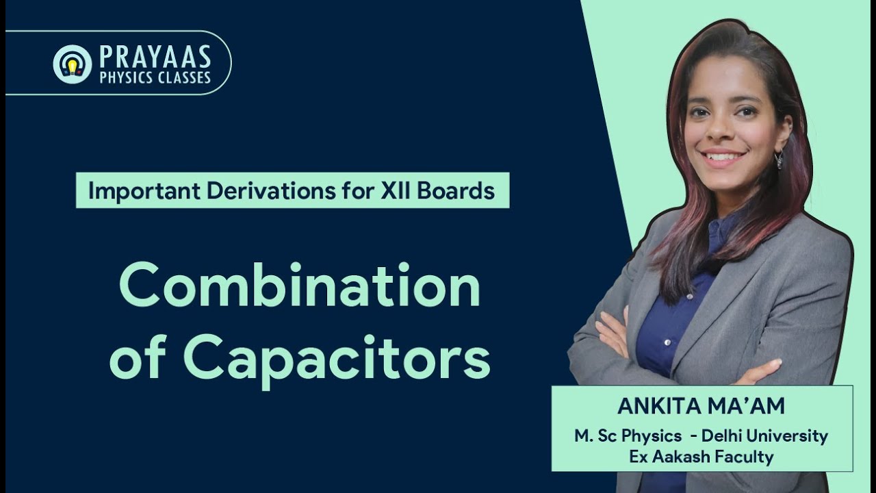[DERIVATION FOR 12TH BOARDS]: 10. Combination of Capacitors : Series ...